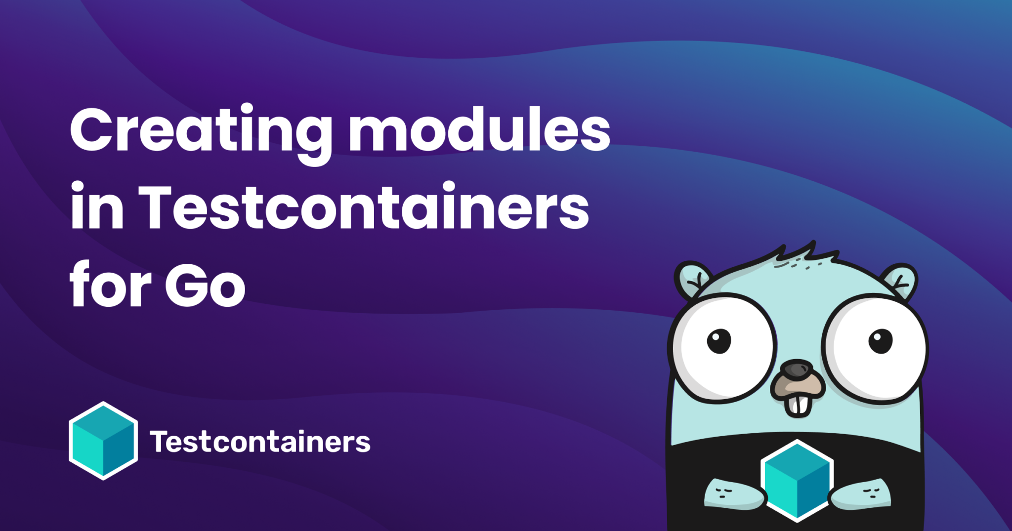 Creating Modules in Testcontainers for Go | Docker