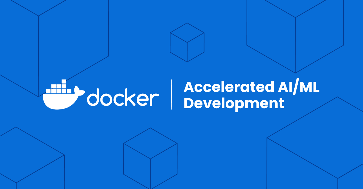 Accelerated AI/ML Development | Docker Accelerated AI/ML Development | Docker