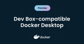 Accelerating Developer Velocity with Microsoft Dev Box and Docker Desktop | Docker