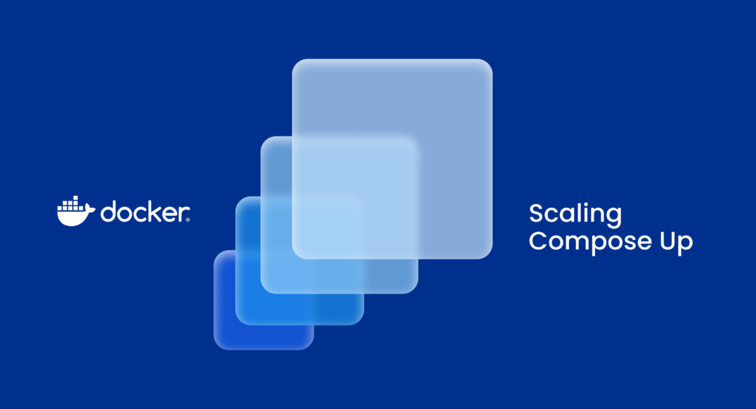 Scaling Docker Compose Up Docker