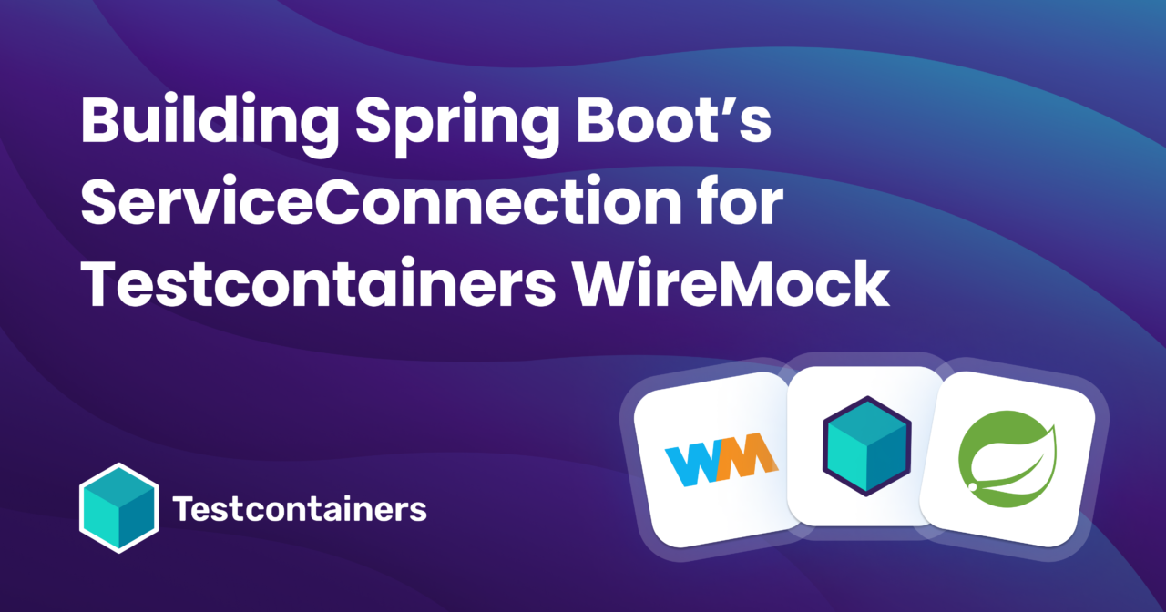 Spring BootのServiceConnectionをTestcontainers用にビルドするWireMock | Docker