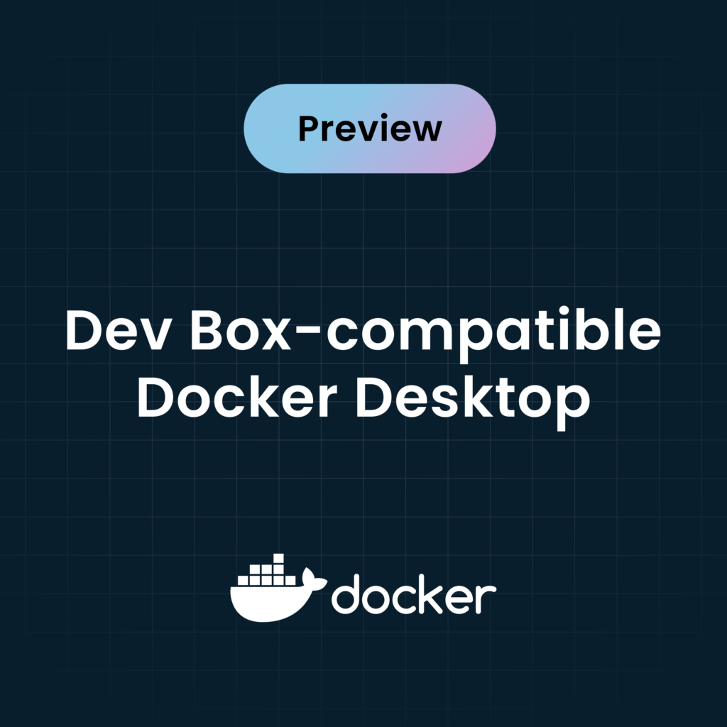Microsoft Dev Box と Docker Desktop による開発者のベロシティの加速 | Docker