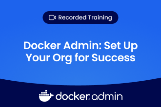 On-Demand Training - Docker Admin: Set Up Your Org for Success | Docker