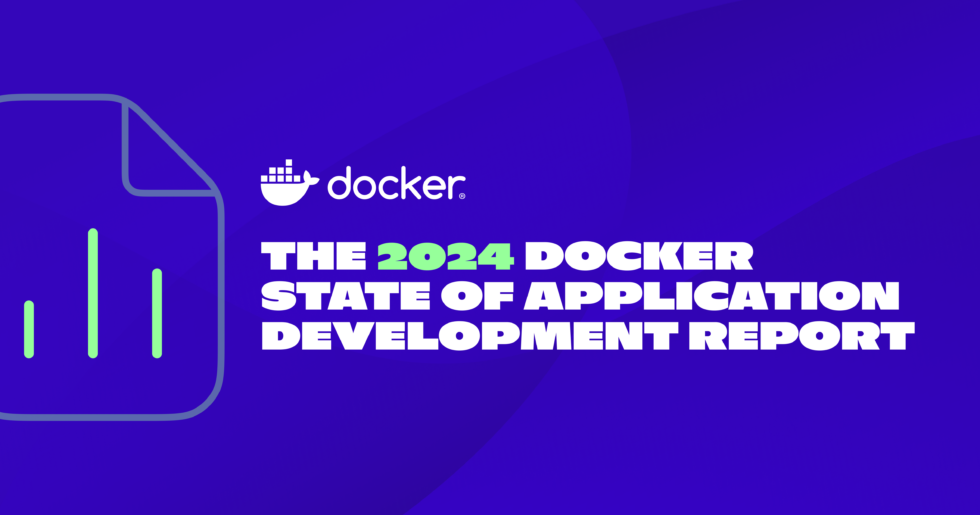 Docker Launches 2024 State of Application Development Report | Docker